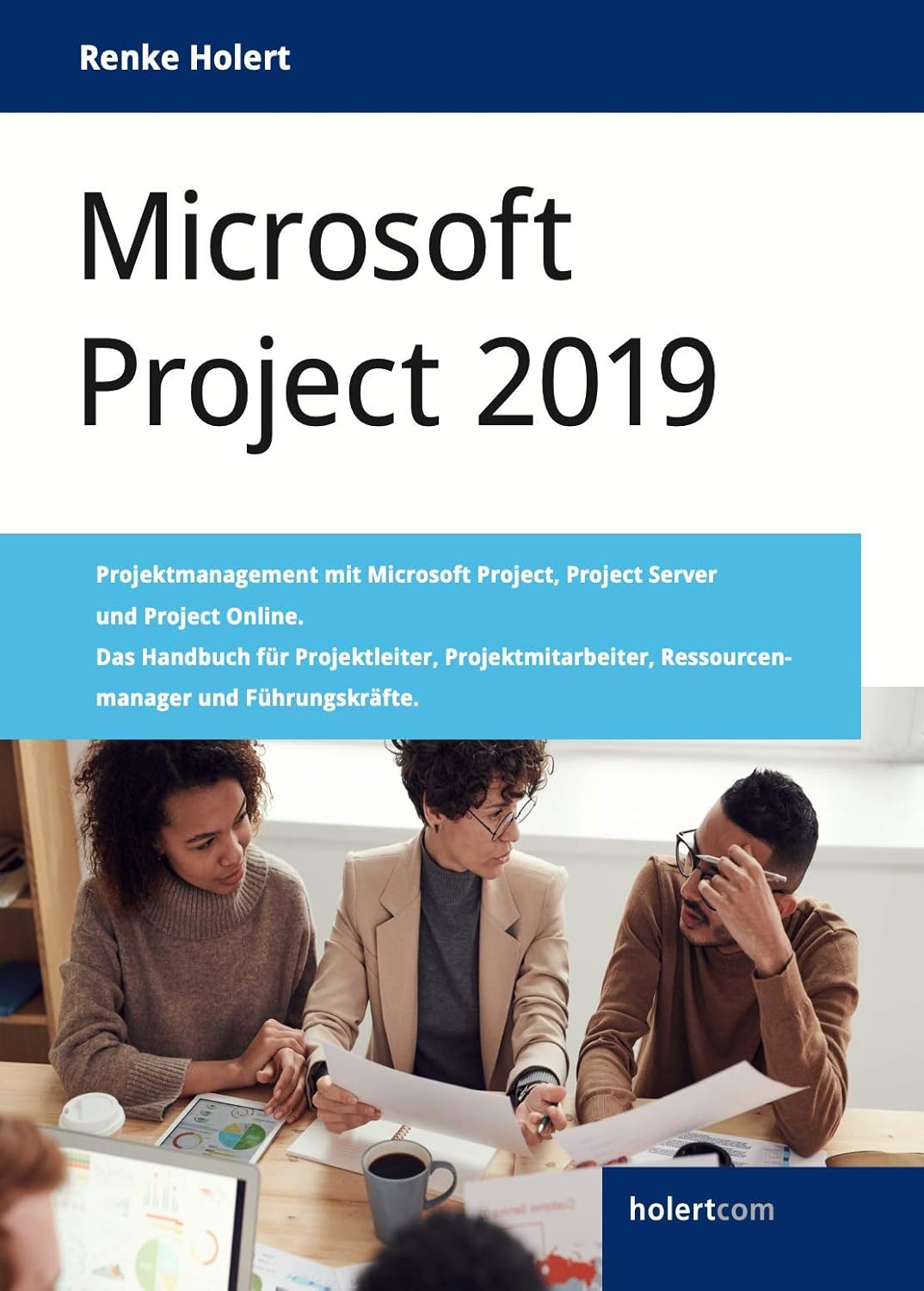 Microsoft Project 2019: Projektmanagement mit Microsoft Project ...
