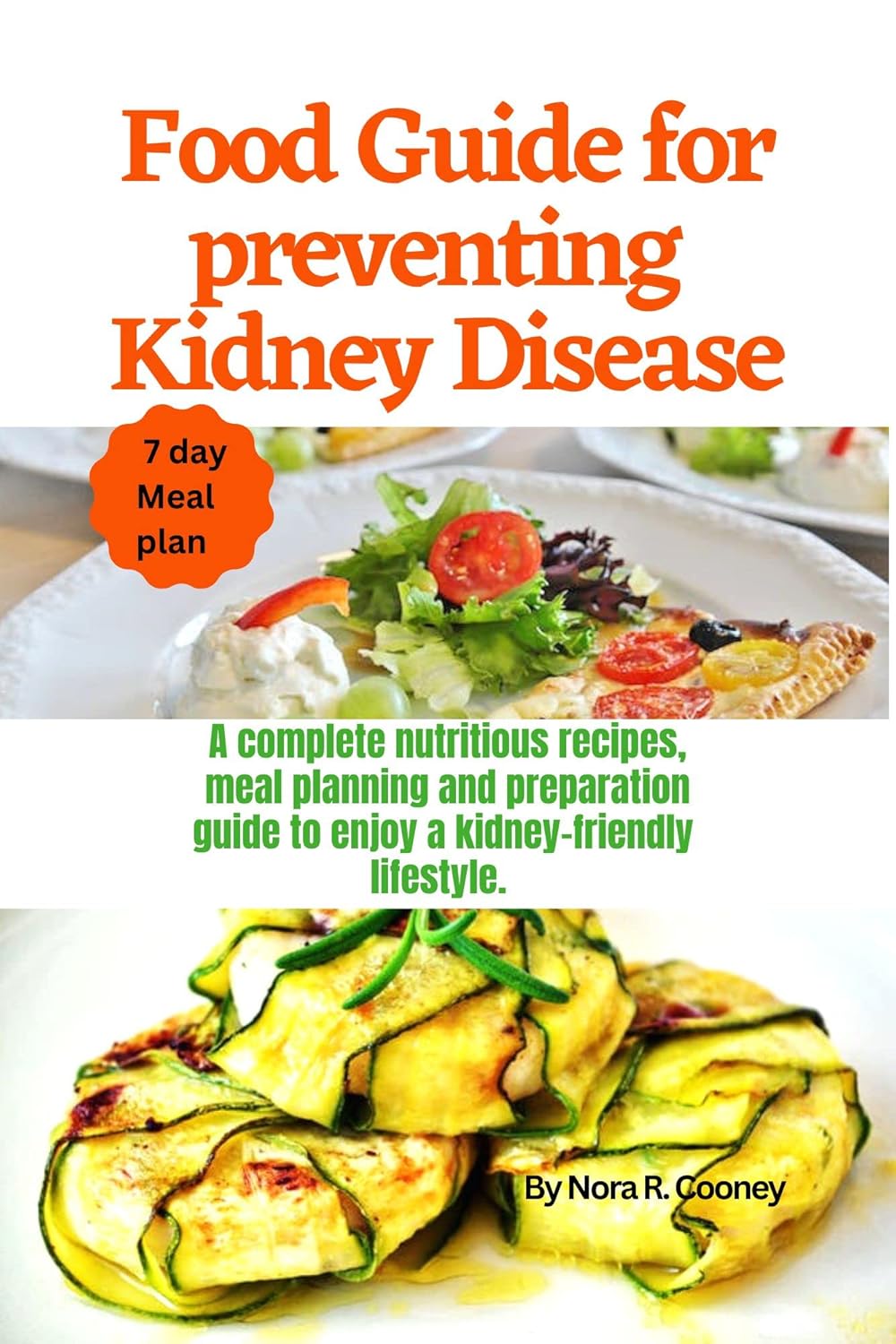 Food Guide for preventing Kidney Disease: A complete nutritious recipes ...