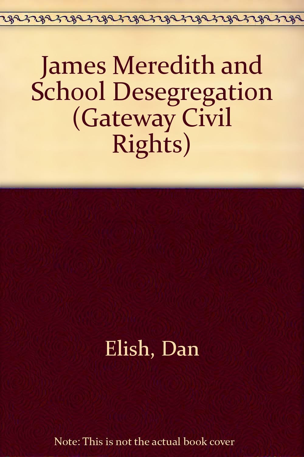James Meredith and School Desegregation (Gateway Civil Rights): Elish ...