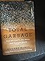 Total Garbage: How We Can Fix Our Waste and Heal Our World: Humes ...