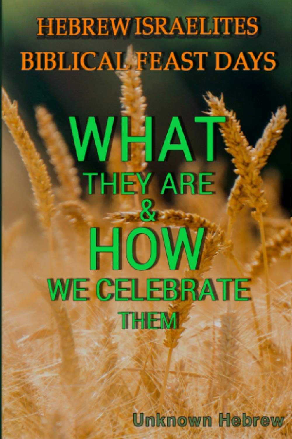 Buy HEBREW ISRAELITES BIBLICAL FEAST DAYS: WHAT THEY ARE AND HOW WE ...