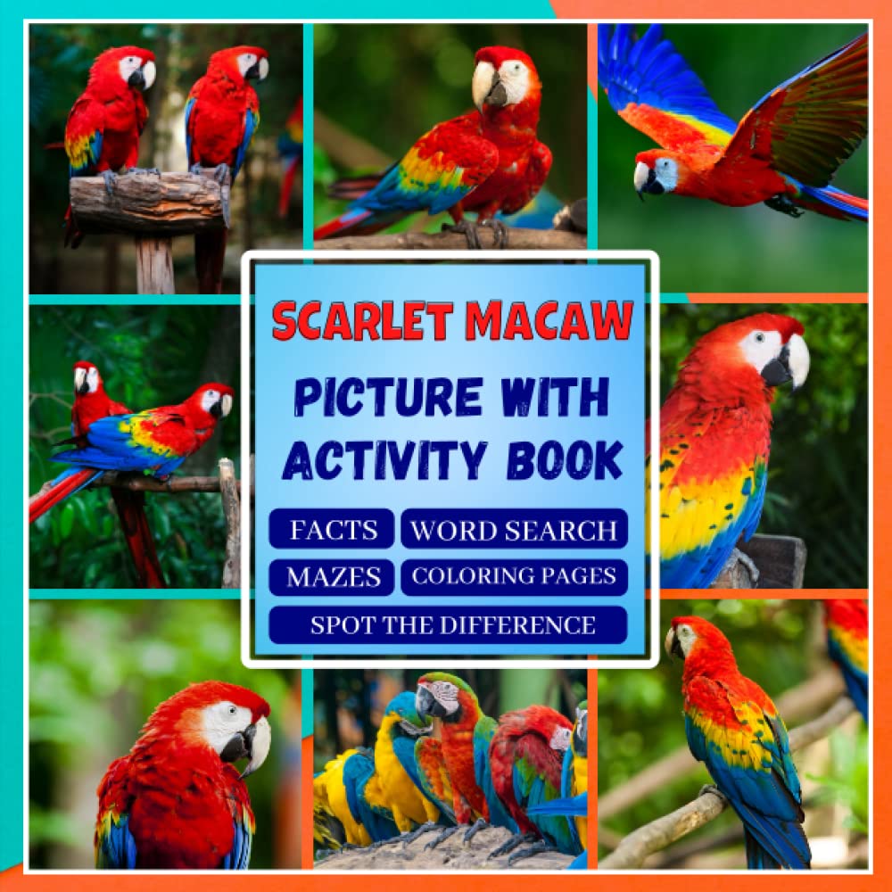 Scarlet Macaw Picture with Activity Book: Facts about the Scarlet Macaw ...