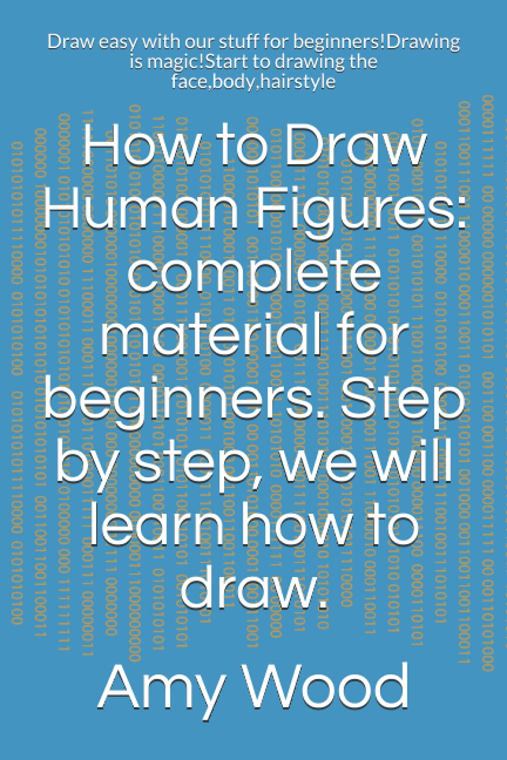 How to Draw Human Figures: complete material for beginners. Step by ...