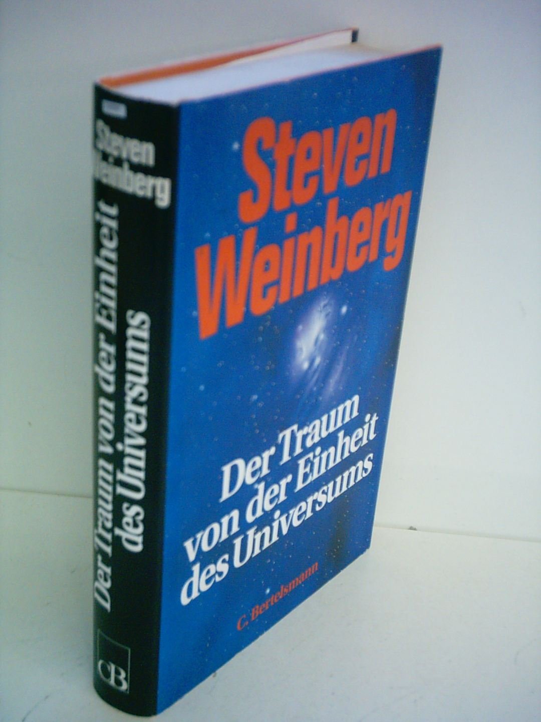 Der Traum von der Einheit des Universums: Die Geschichte der ...