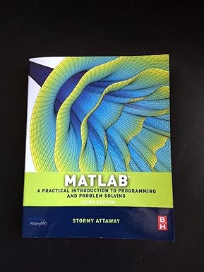 Matlab: A Practical Introduction to Programming and Problem Solving: Stormy Attaway ...