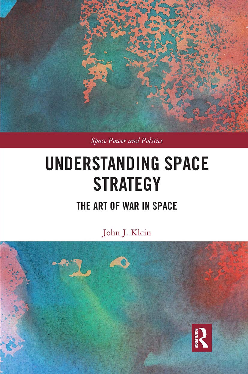 Amazon.com: Understanding Space Strategy (Space Power and Politics ...