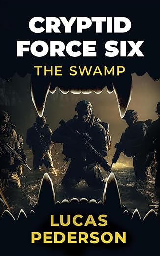 Amazon.com: Cryptid Force Six: The Swamp eBook : Pederson, Lucas: Kindle Store