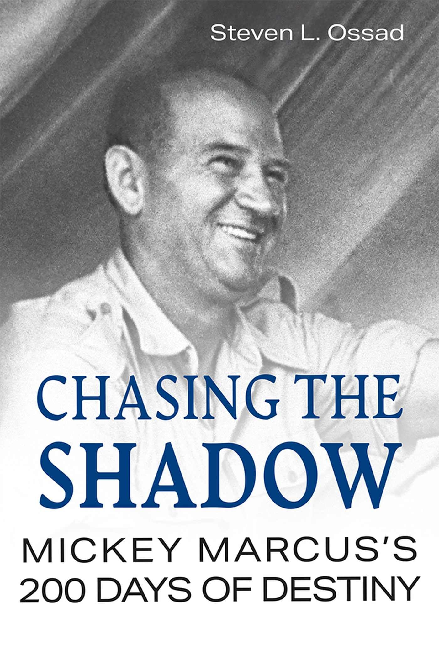 Chasing the Shadow: Mickey Marcus's 200 Days of Destiny (American ...