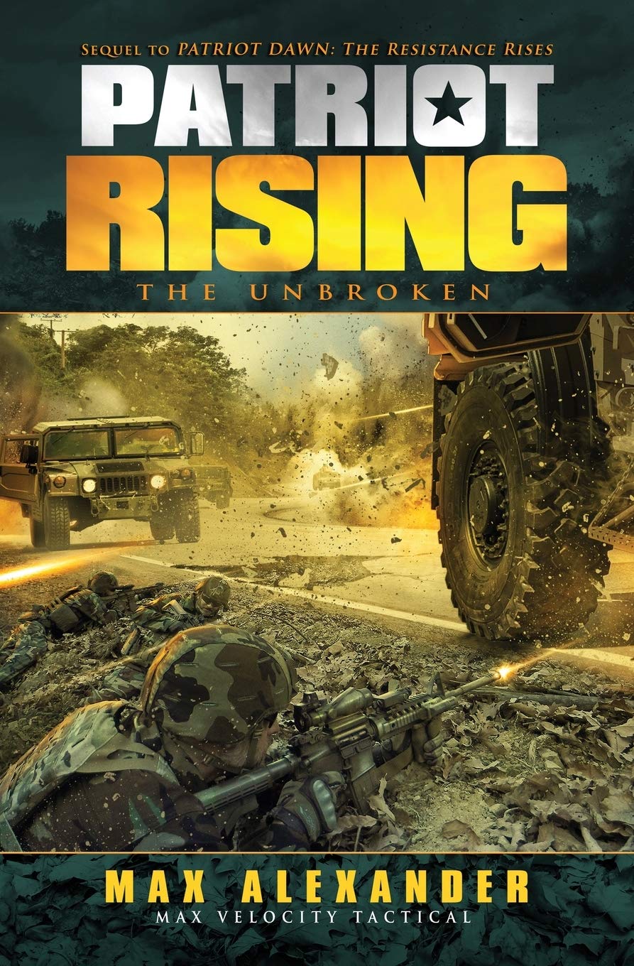 Patriot Rising: The Unbroken: Alexander, Max: 9781519738950: Amazon.com ...
