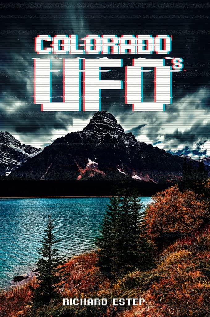 Amazon.com: Colorado UFOs: 9780764356407: Estep, Richard: Books