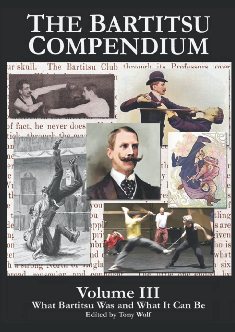 The Bartitsu Compendium, Volume 3: What Bartitsu Was and What it Can Be ...