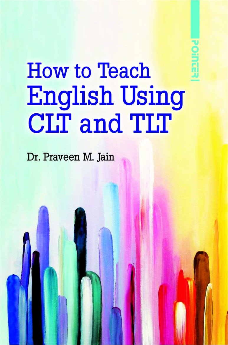 How To Teach English Using CLT And TLT: PraveenMJain: 9788171327836 ...