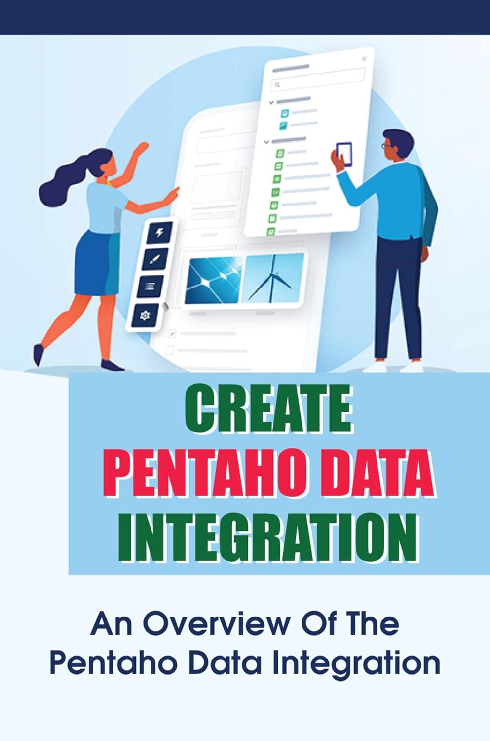 Create Pentaho Data Integration: An Overview Of The Pentaho Data Integration eBook : Miernik ...