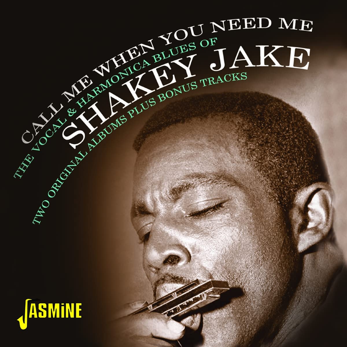 Shakey Jake - Call Me When You Need Me: The Vocal & Harmonica Blues Of ...