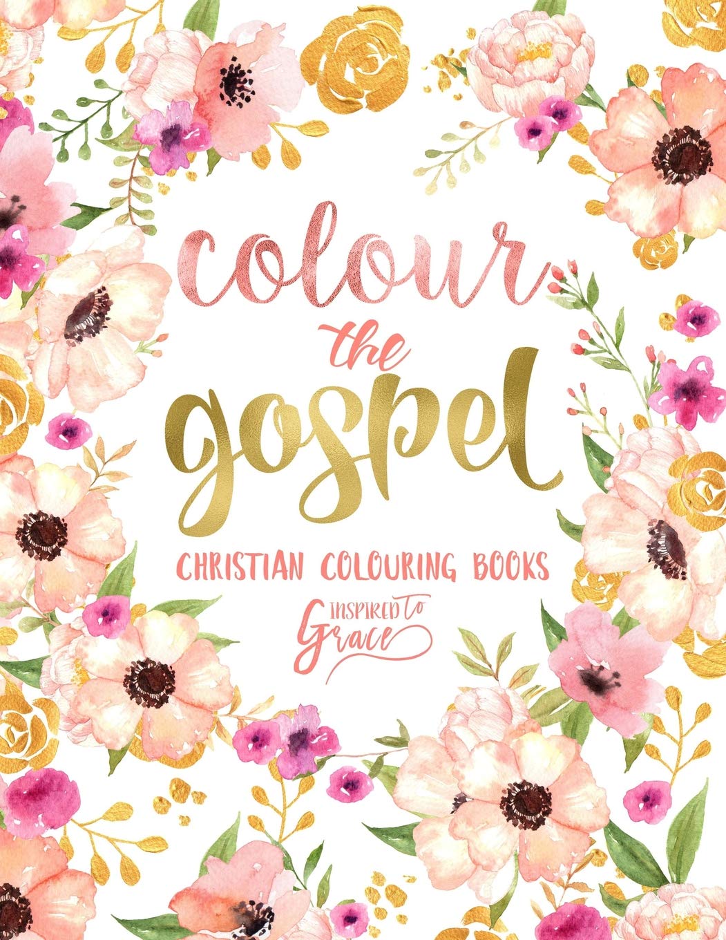 Colour The Gospel: Inspired To Grace: Christian Colouring Books: A ...