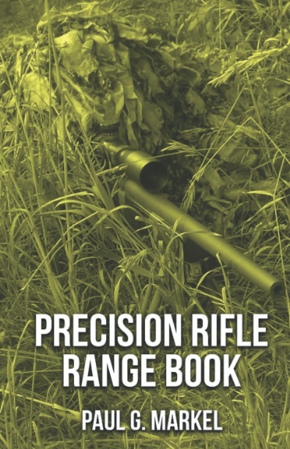 Precision Rifle Range Book: Markel, Paul G: 9798817174595: Amazon.com ...