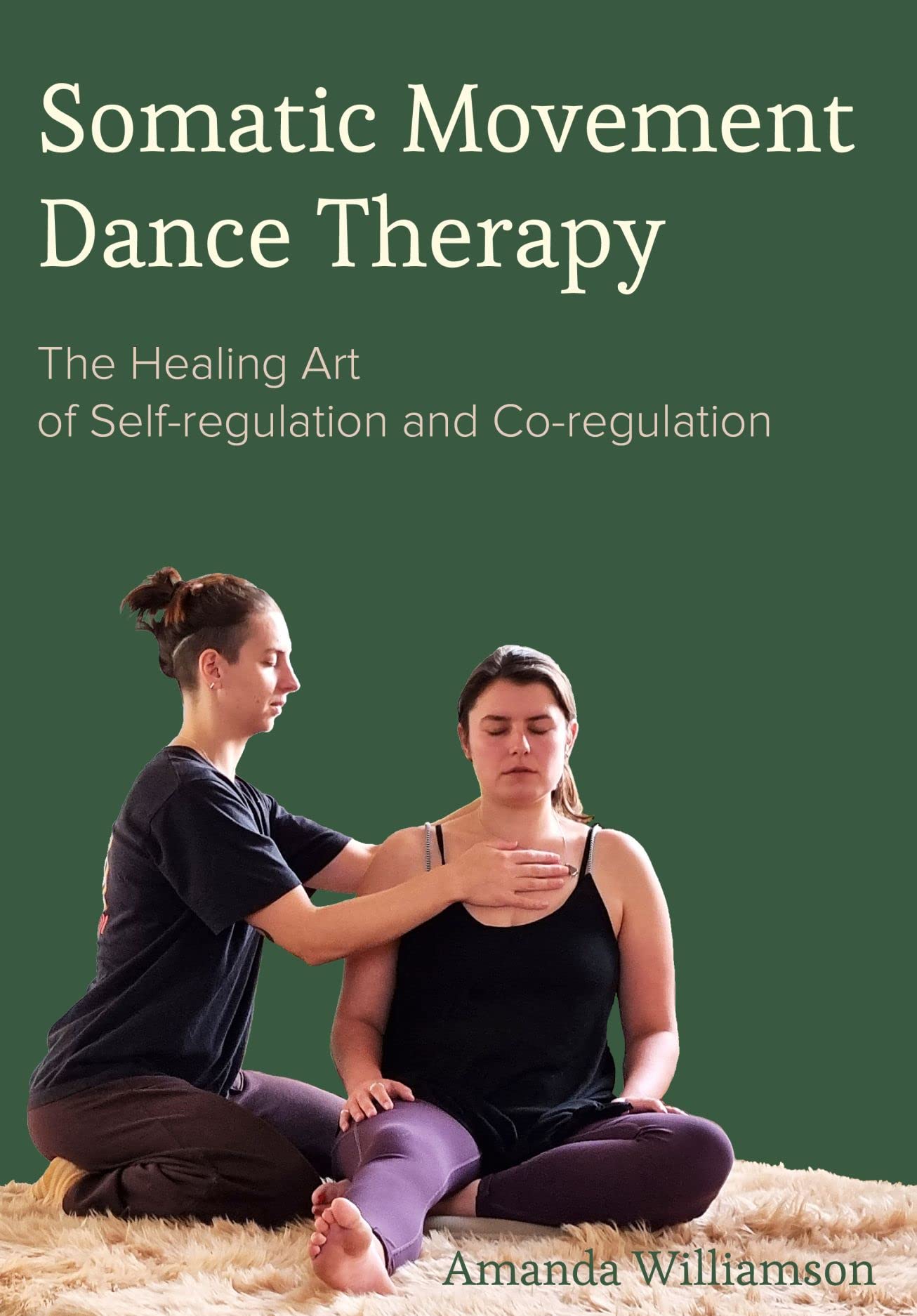 Somatic Movement Dance Therapy: The Healing Art of Self-regulation and ...