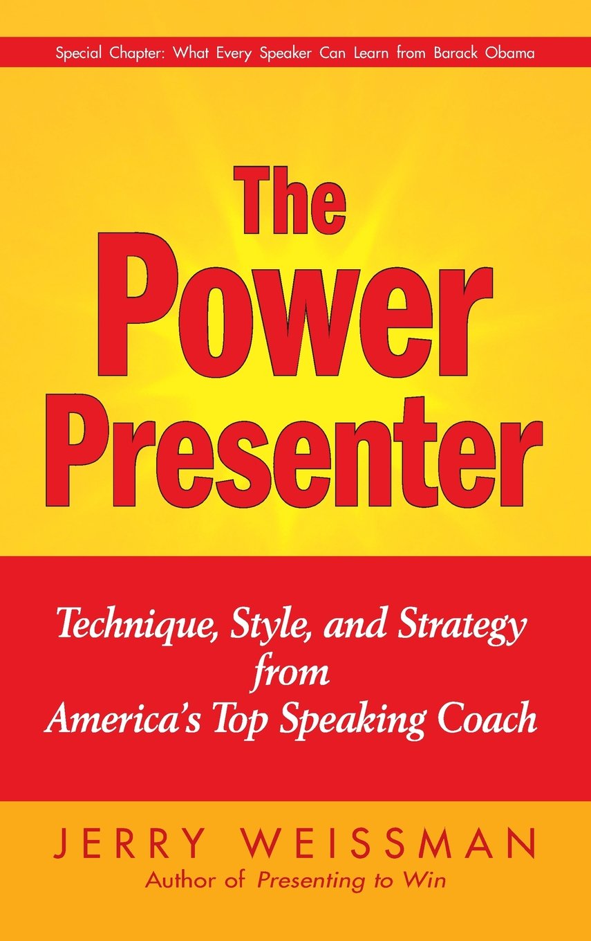 The Power Presenter: Technique, Style, and Strategy from America's Top ...