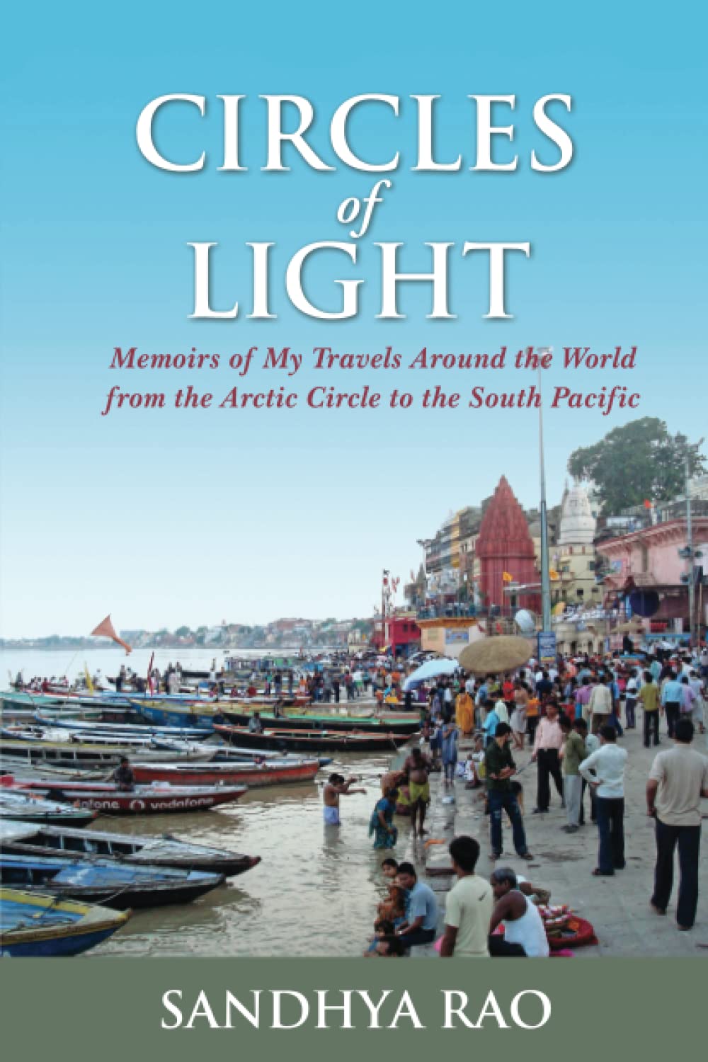 Circles of Light: Memoirs of My Travels Around the World from the ...