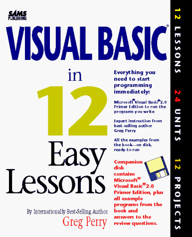 Visual Basic in 12 Easy Lessons/Book and Disk: Perry, Greg M ...