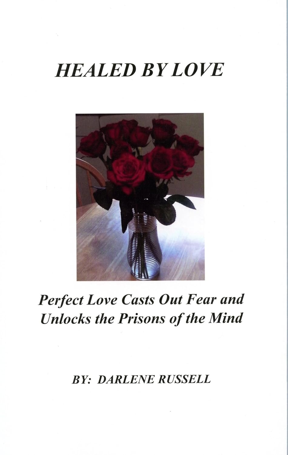Healed by Love: Darlene Russell: 9780870128516: Amazon.com: Books