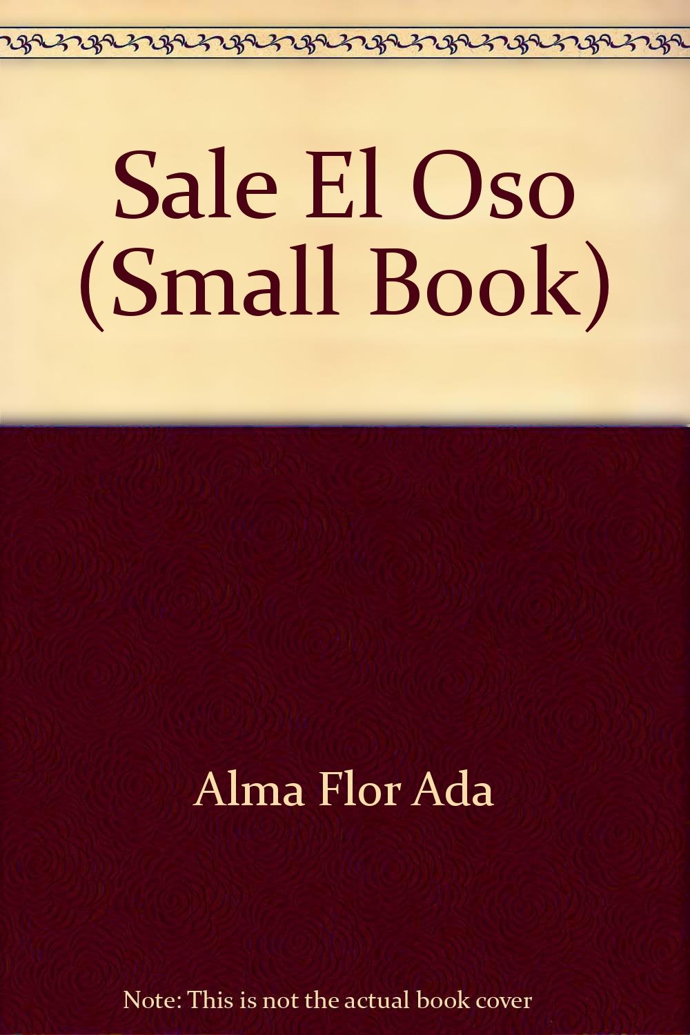 Sale El Oso (Small Book): Alma Flor Ada: 9781563340796: Amazon.com: Books