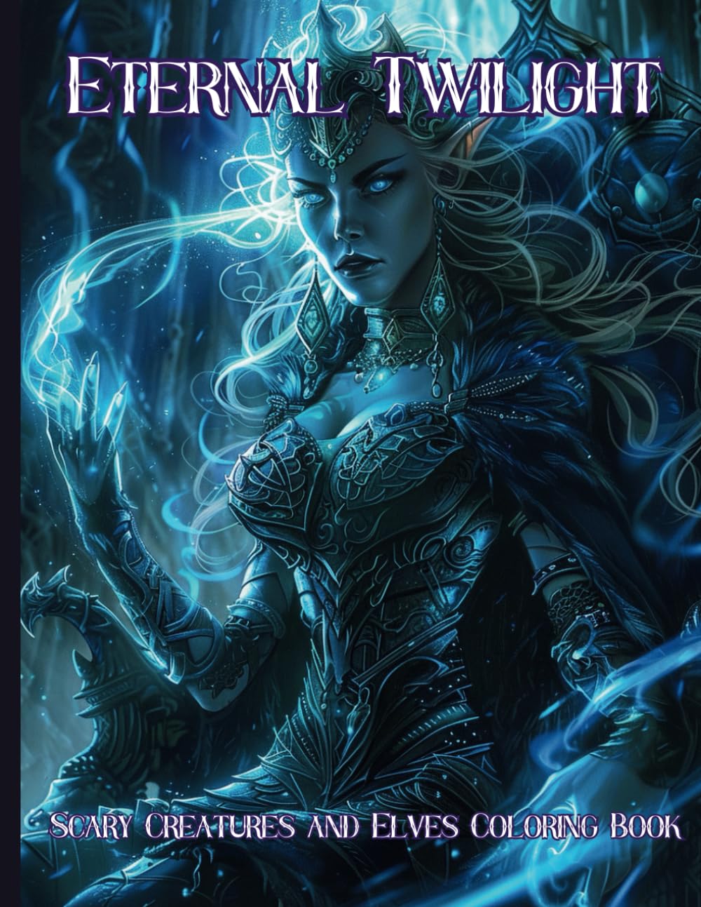 Amazon.com: Eternal Twilight: Scary Creatures and Elves Coloring Book ...