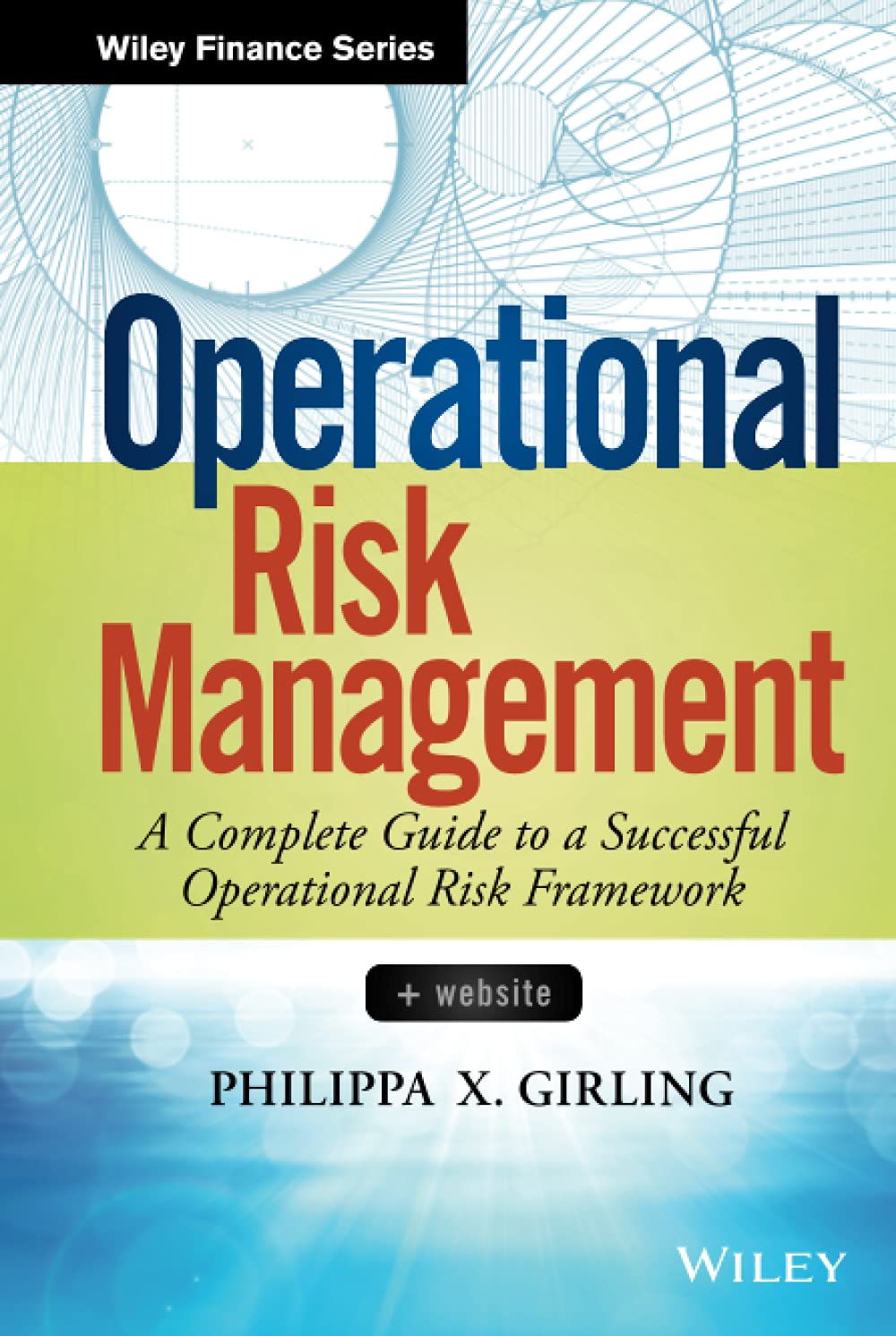Operational Risk Management: A Complete Guide to a Successful ...