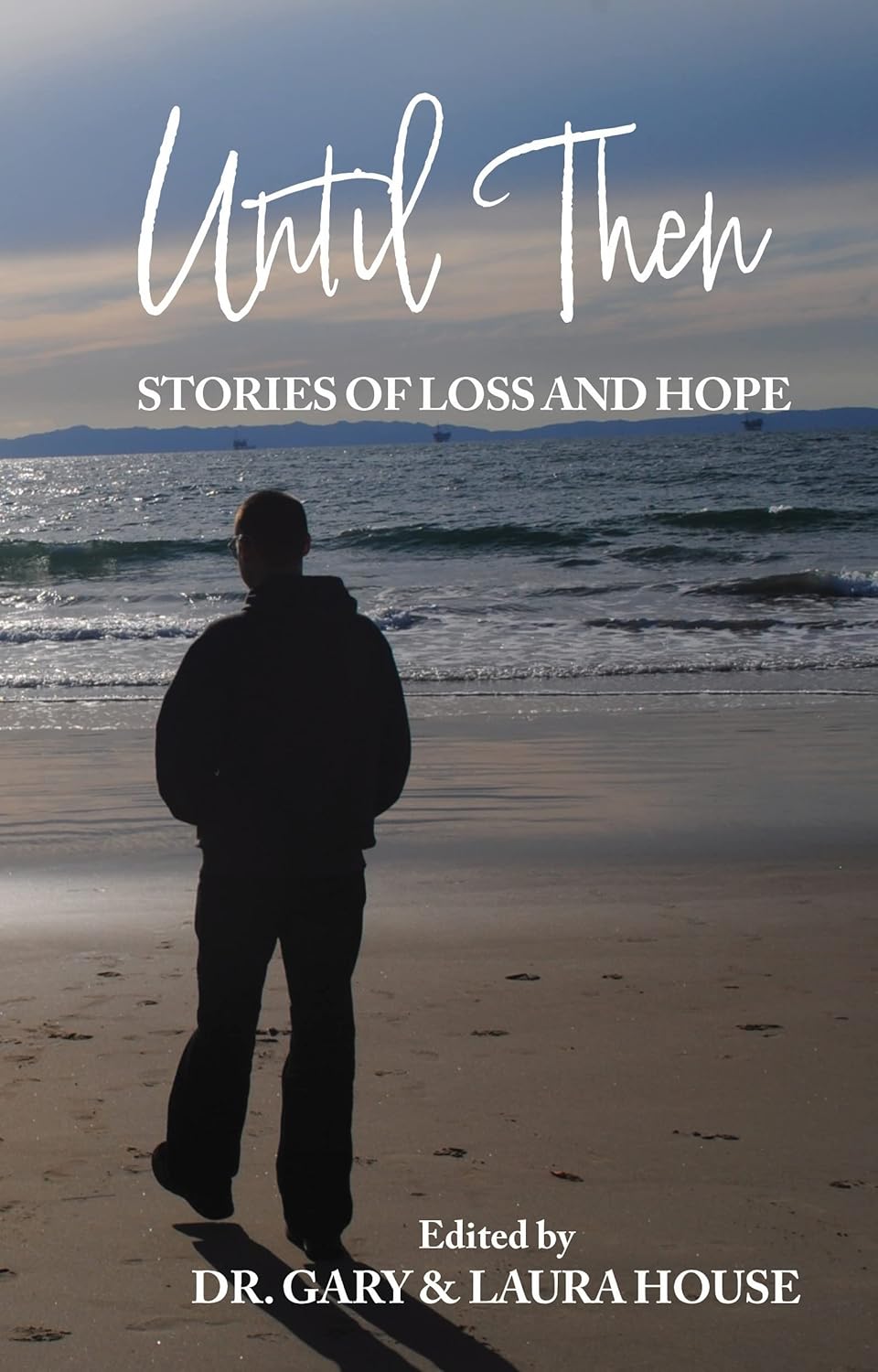 Amazon.com: Until Then: Stories of Loss and Hope eBook : House, Dr ...