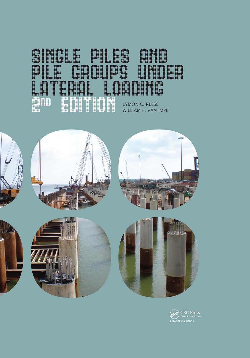 Single Piles and Pile Groups Under Lateral Loading: Reese, Lymon C ...