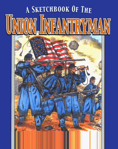 Amazon.com: A sketchbook of the Union infantryman: 9781577470472 ...
