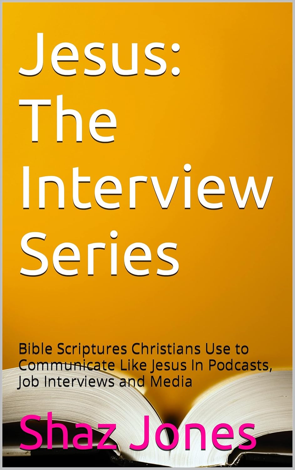 Jesus: The Interview Series: Bible Scriptures Christians Use to ...