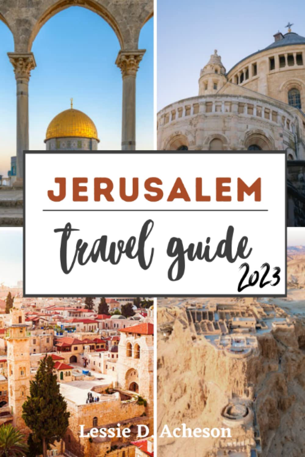 Jerusalem Travel Guide 2023: Essential Guide To Discovering The City's ...