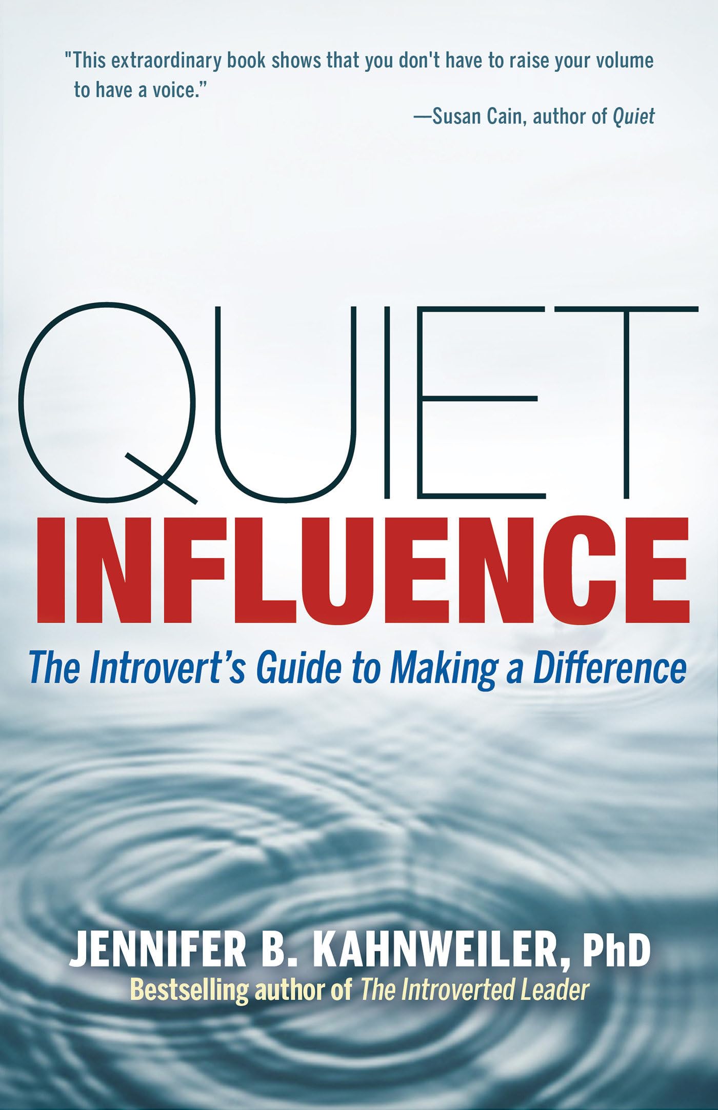Quiet Influence: The Introvert's Guide to Making a Difference (AGENCY ...