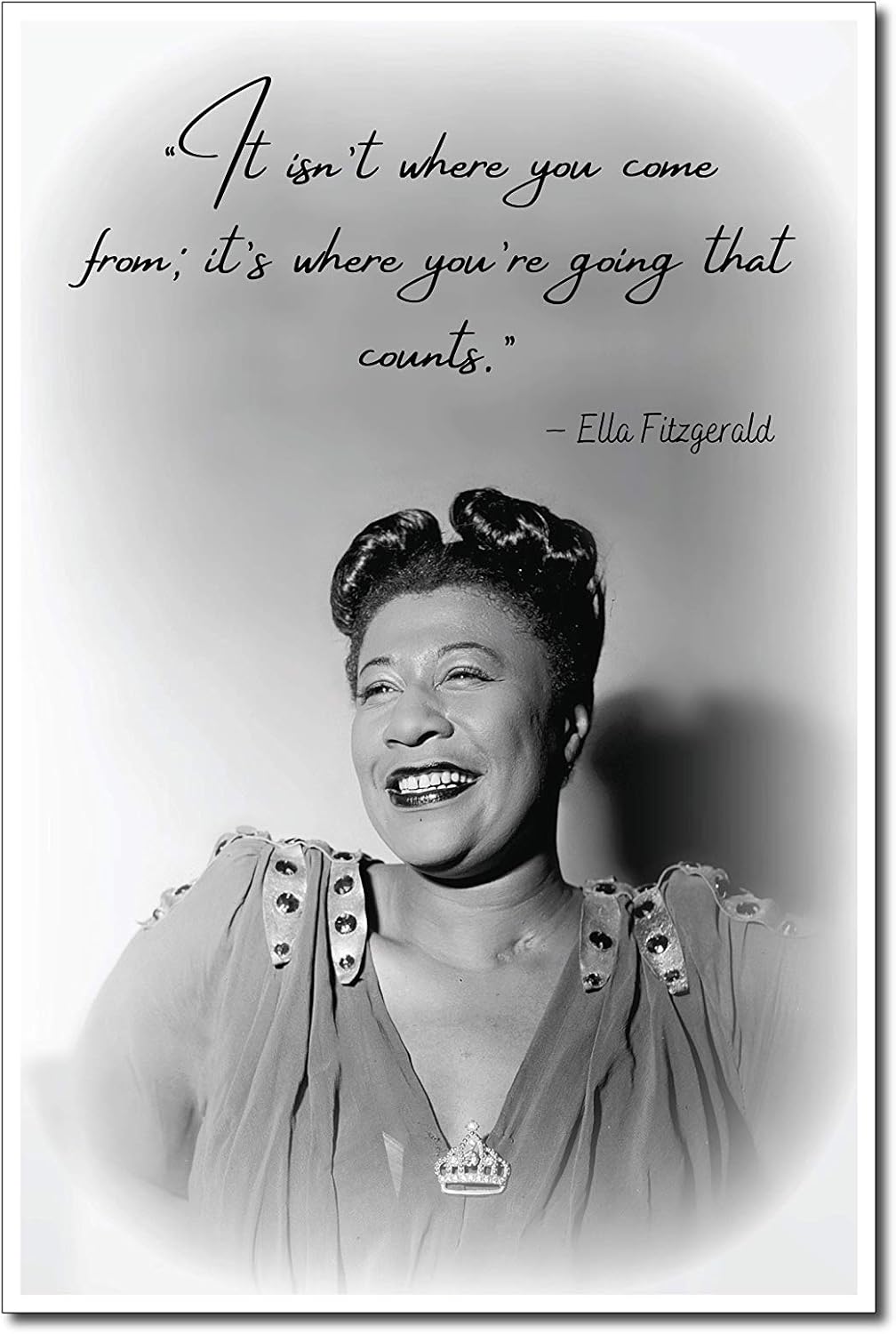Amazon.com: Ella Fitzgerald Poster Quote “It isn’t where you come from ...