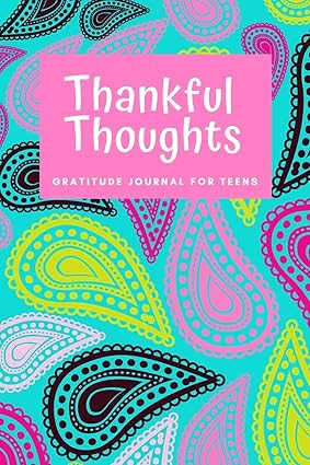 Thankful Thoughts: Gratitude Journal for Teens: Daily Journal with ...