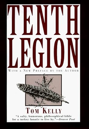 Tenth Legion: Kelly, Tom: 9781558215399: Amazon.com: Books