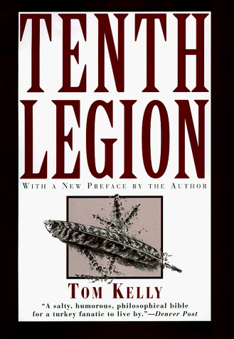 Tenth Legion: Kelly, Tom: 9781558215399: Amazon.com: Books