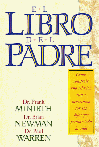 El Libro Del Padre/the Father Book (Spanish Edition): Minirth, Frank ...
