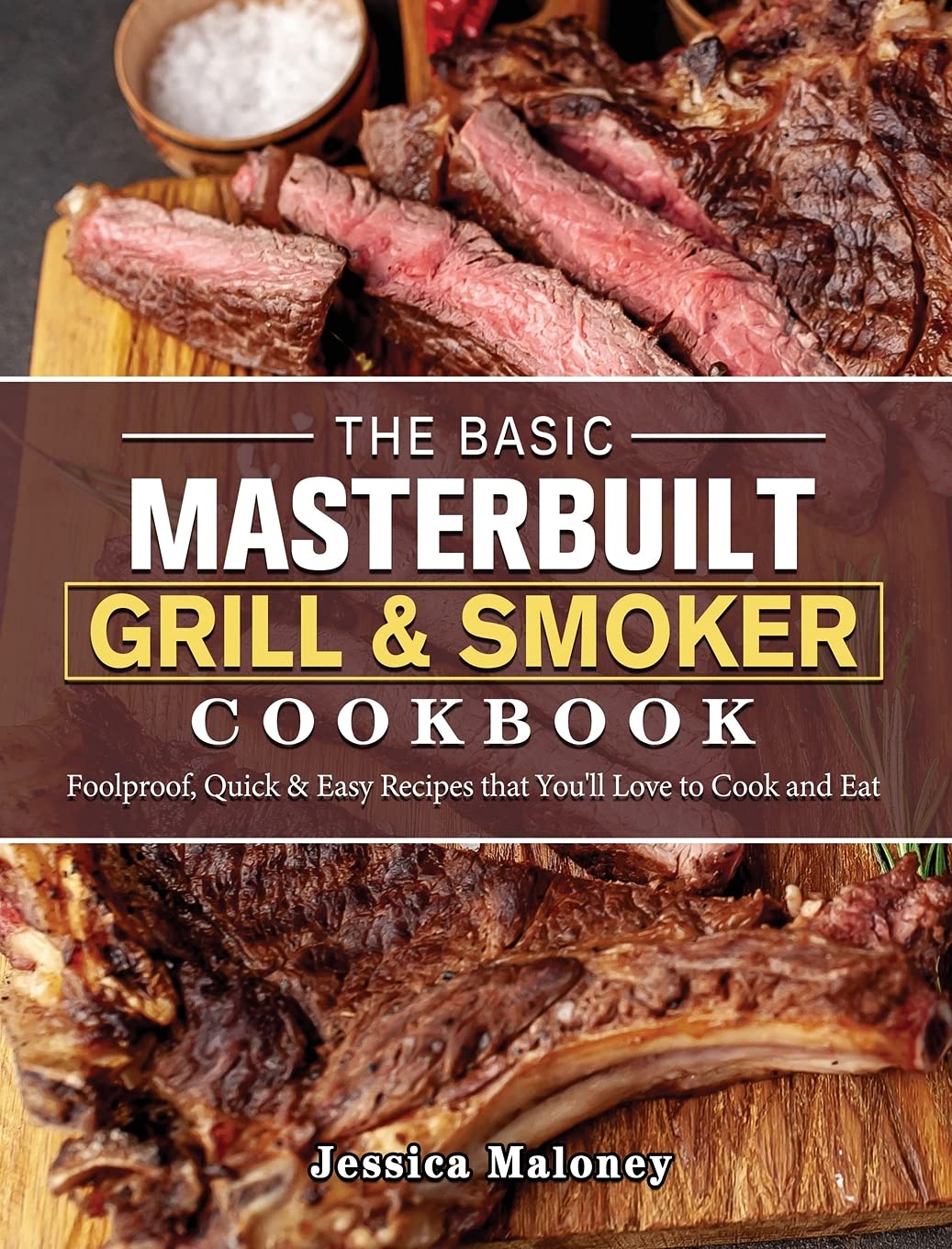 The Basic Masterbuilt Grill & Smoker Cookbook: Foolproof, Quick & Easy ...