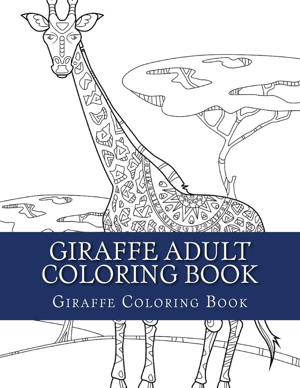 Giraffe Adult Coloring Book: Large Single Sided Relaxing Giraffe ...