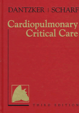 Cardiopulmonary Critical Care: Dantzker MD, David R., Scharf MD PhD ...