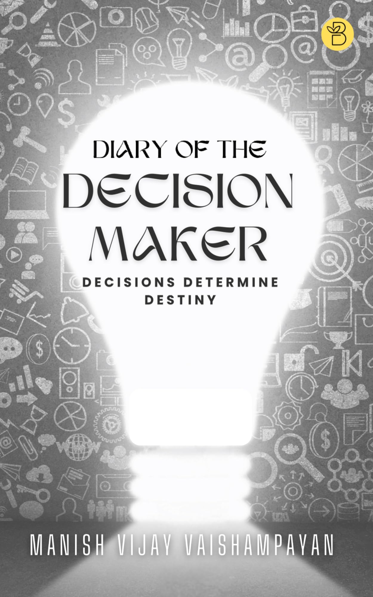 Buy Diary Of The Decision Maker Book Online at Low Prices in India ...