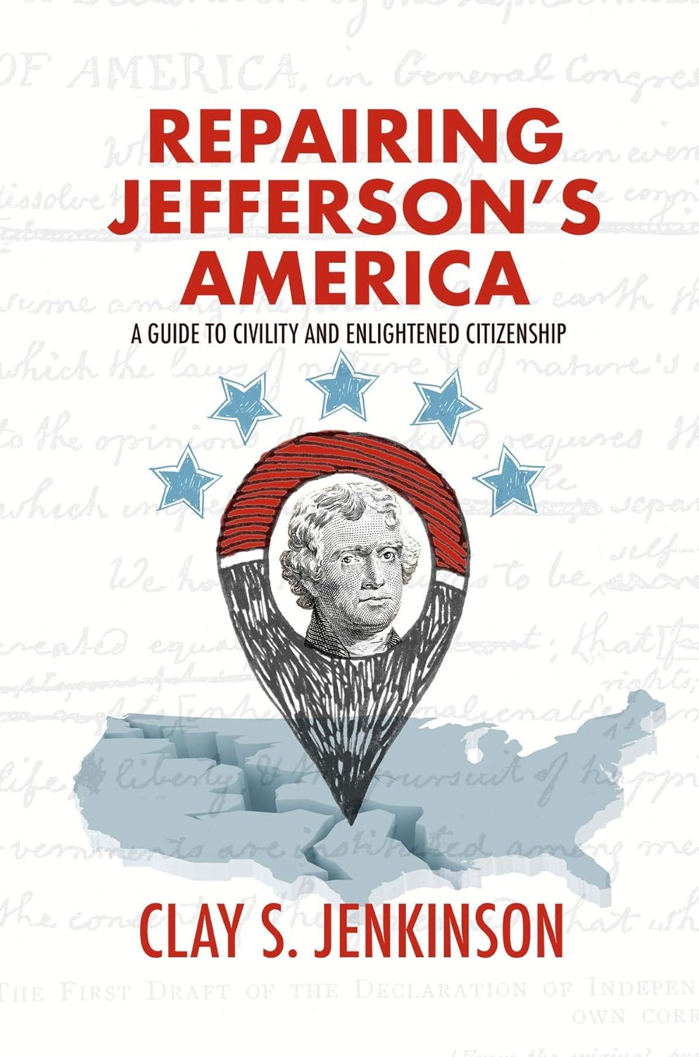 Repairing Jefferson's America: A Guide to Civility and Enlightened ...