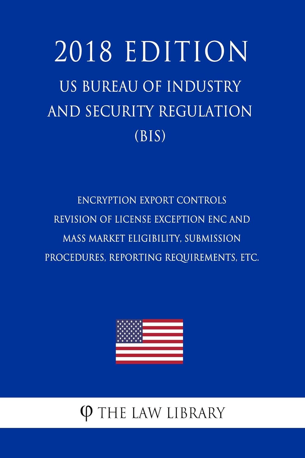 Encryption Export Controls - Revision of License Exception ENC and Mass ...