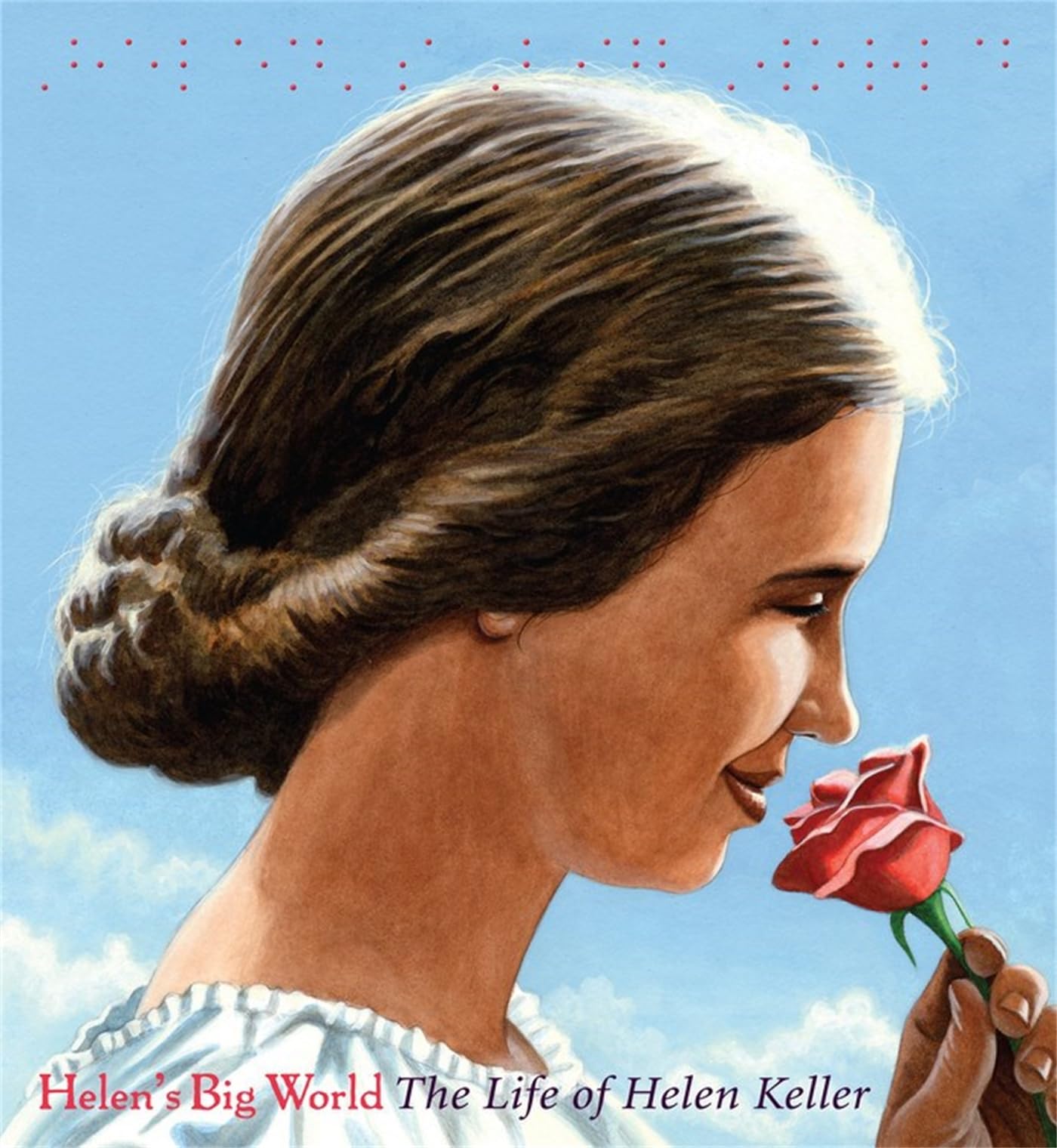 Helen's Big World: The Life of Helen Keller (A Big Words Book, 6 ...