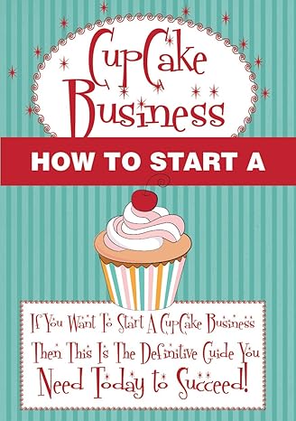 Amazon.com: How To Start A Cupcake Business - 7 Strategic Steps On How ...