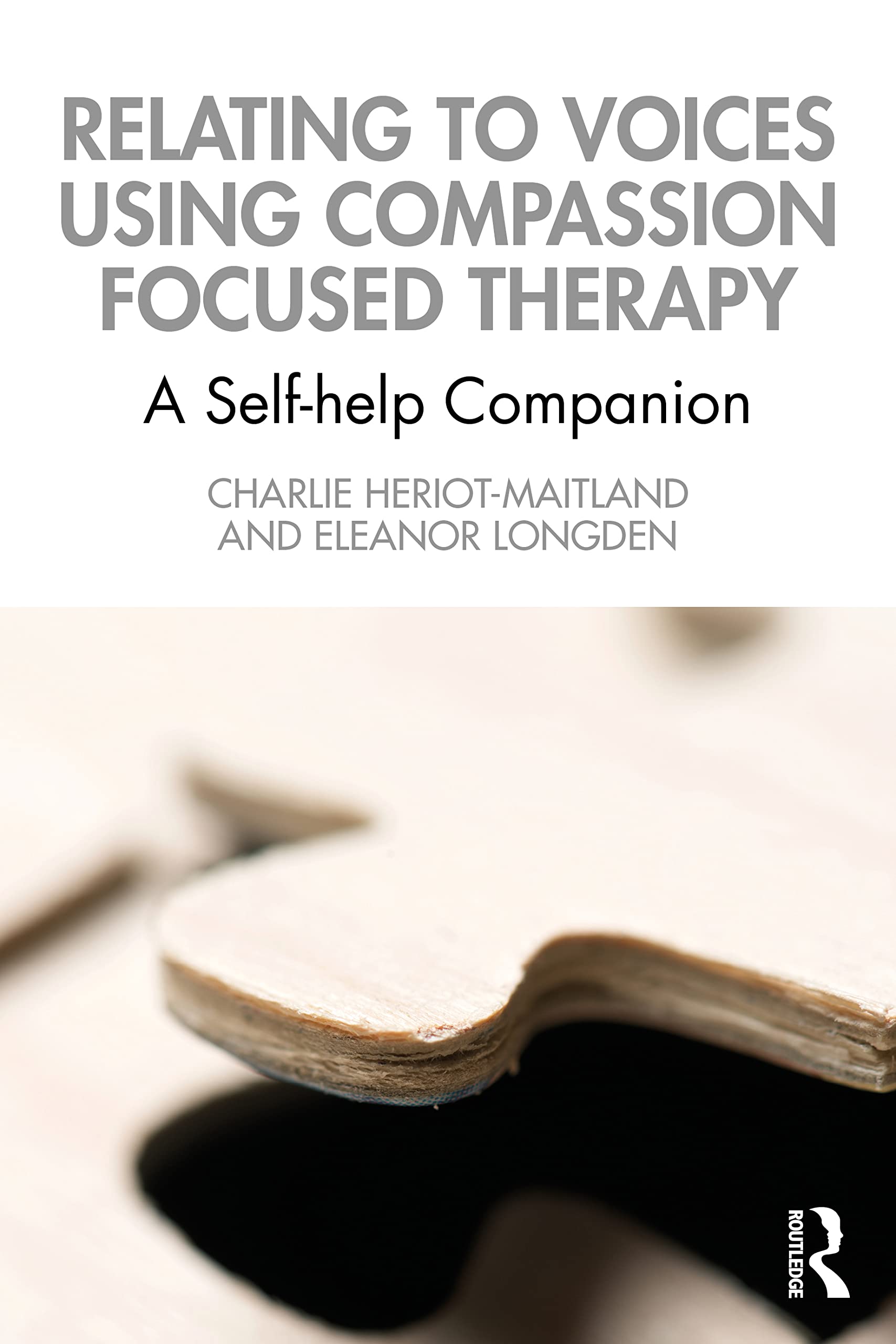 Relating to Voices using Compassion Focused Therapy: A Self-help ...