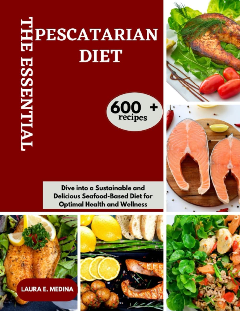 THE ESSENTIAL PESCATERIAN COOKBOOK: Dive Into a Sustainable And ...