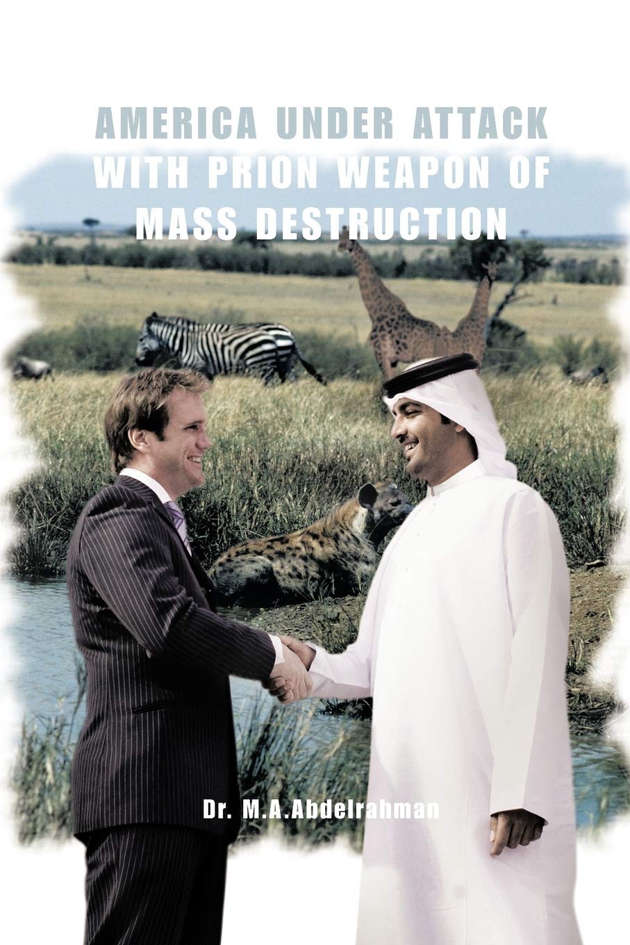 America Under Attack with Prion Weapon of Mass Destruction: Abdelrahman ...